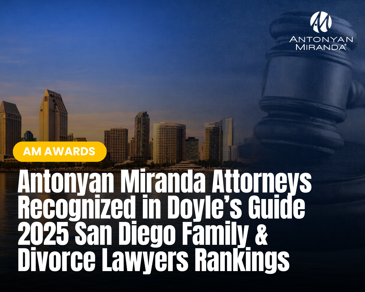 Antonyan Miranda Attorneys Recognized in Doyle’s Guide 2025 San Diego ...